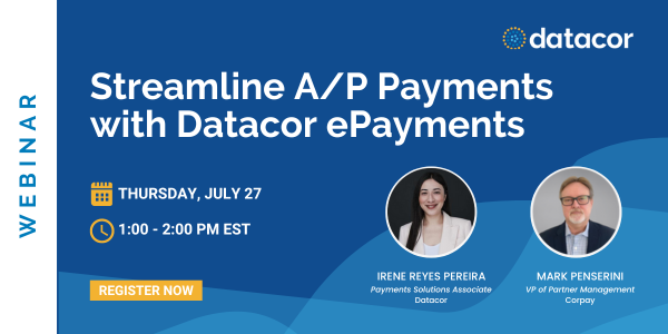 Webinar: Streamline A/P Payments with Datacor ePayments Webinar: Streamline A/P Payments with Datacor ePayments